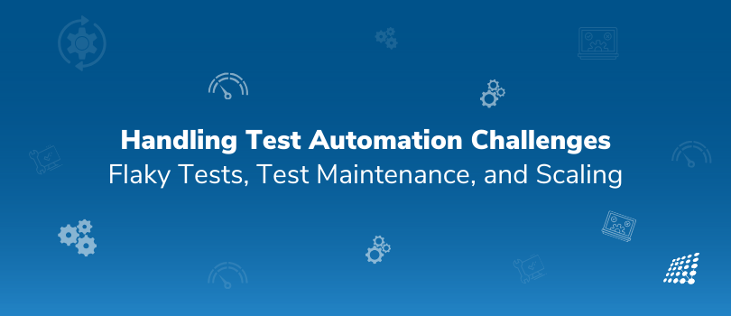 Overcome Top Test Automation Challenges | SJ Innovation